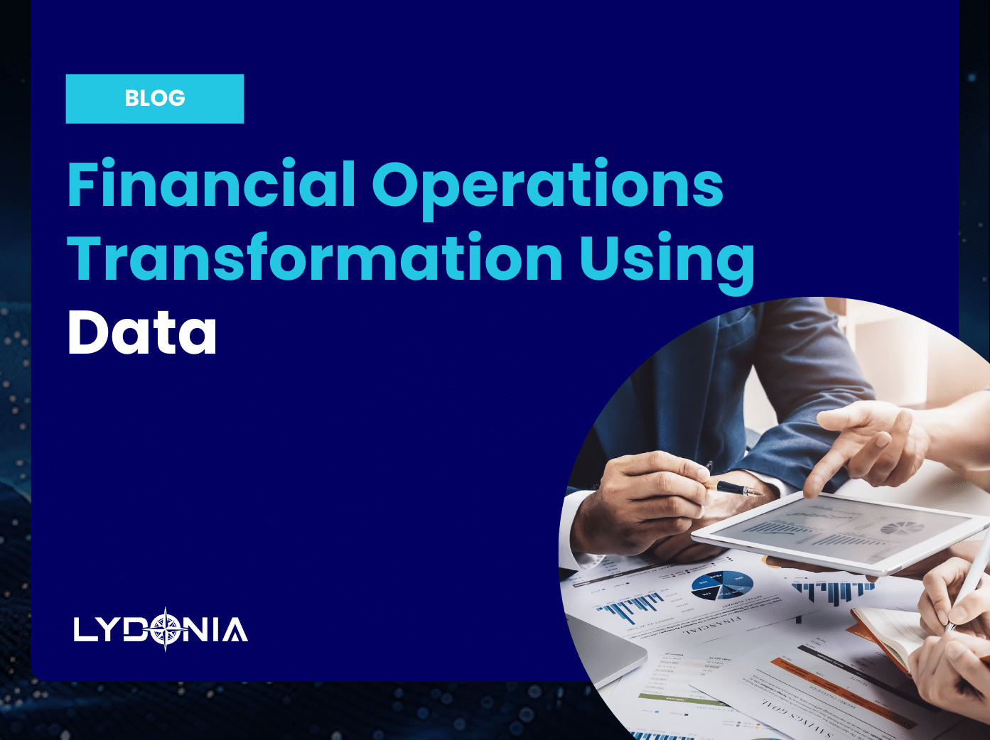 Financial Operations Transformation Using Data - Lydonia